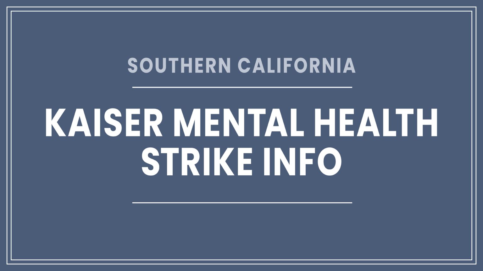 Kaiser Mental Health Strike Information – NUHW
